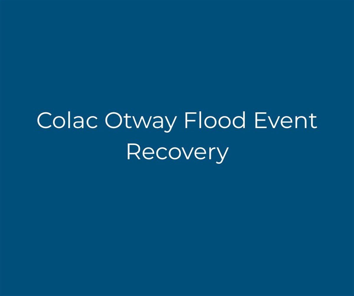 Colac Otway Flood Event - Recovery - Colac Otway Shire